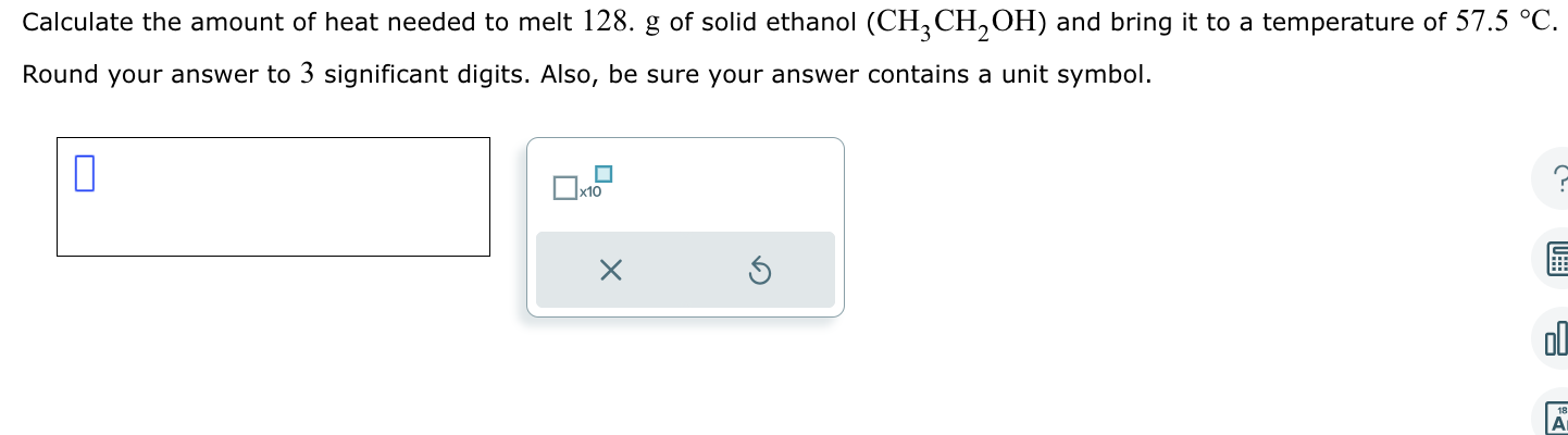 Solved Calculate the amount of heat needed to melt 128. g of | Chegg.com