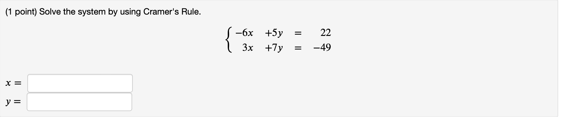 (1 point) Solve the system by using Cramer's Rule. | Chegg.com