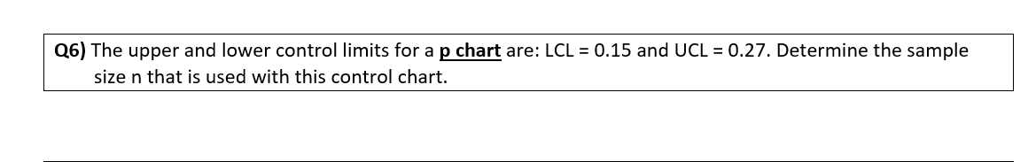 Solved Q6) The upper and lower control limits for a p chart | Chegg.com