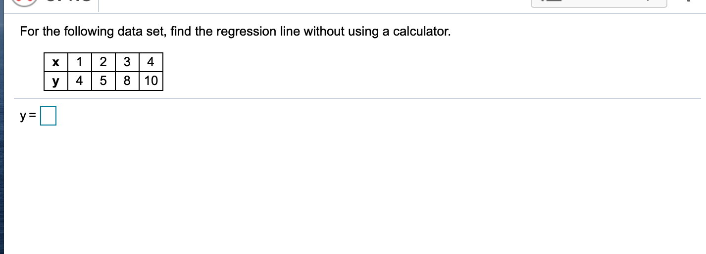 Solved For the following data set, find the regression line | Chegg.com