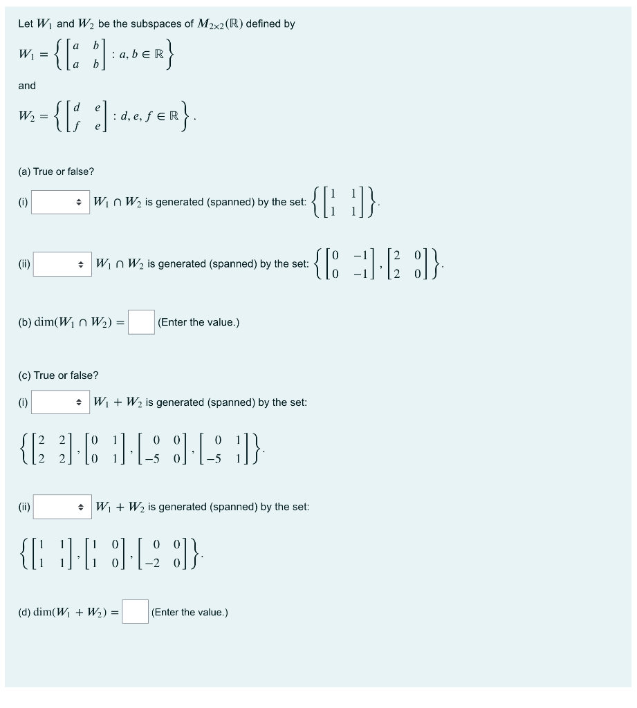 Solved Let Wand W2 be the subspaces of M2x2(R) defined by W | Chegg.com