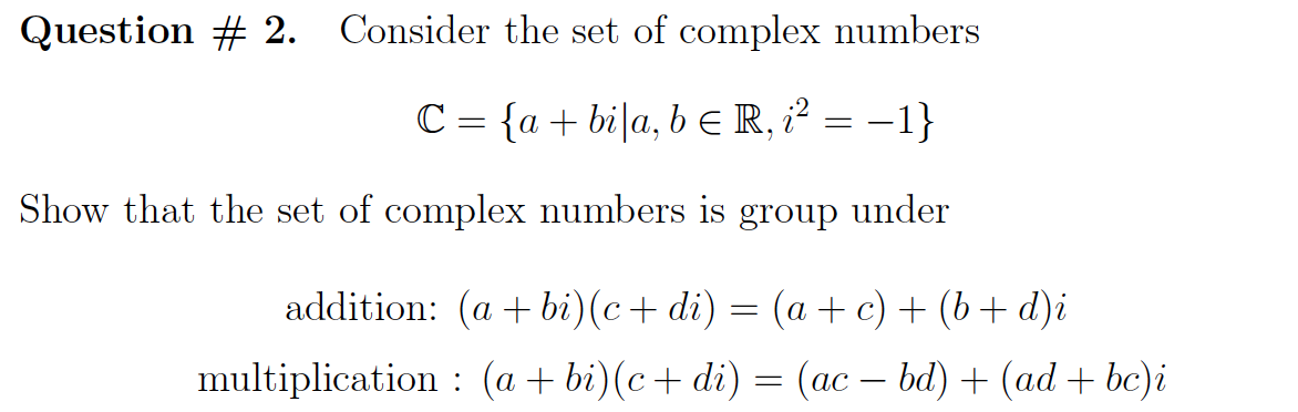 Solved Question # 2. Consider the set of complex numbers C = | Chegg.com