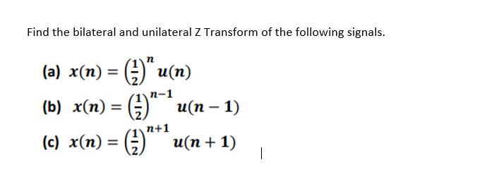 Solved Find the bilateral and unilateral Z Transform of the | Chegg.com