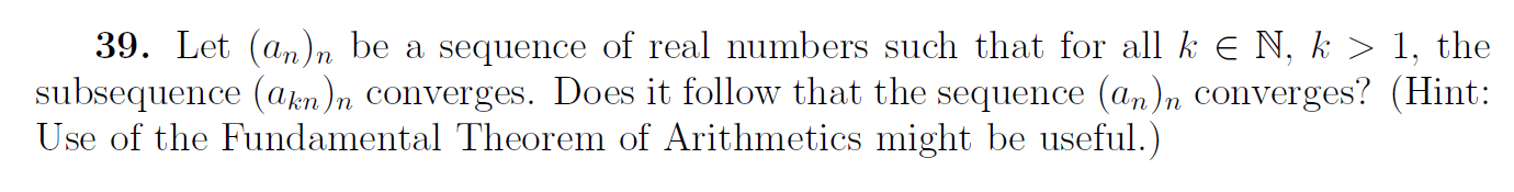 Solved 39. Let (an)n be a sequence of real numbers such that | Chegg.com
