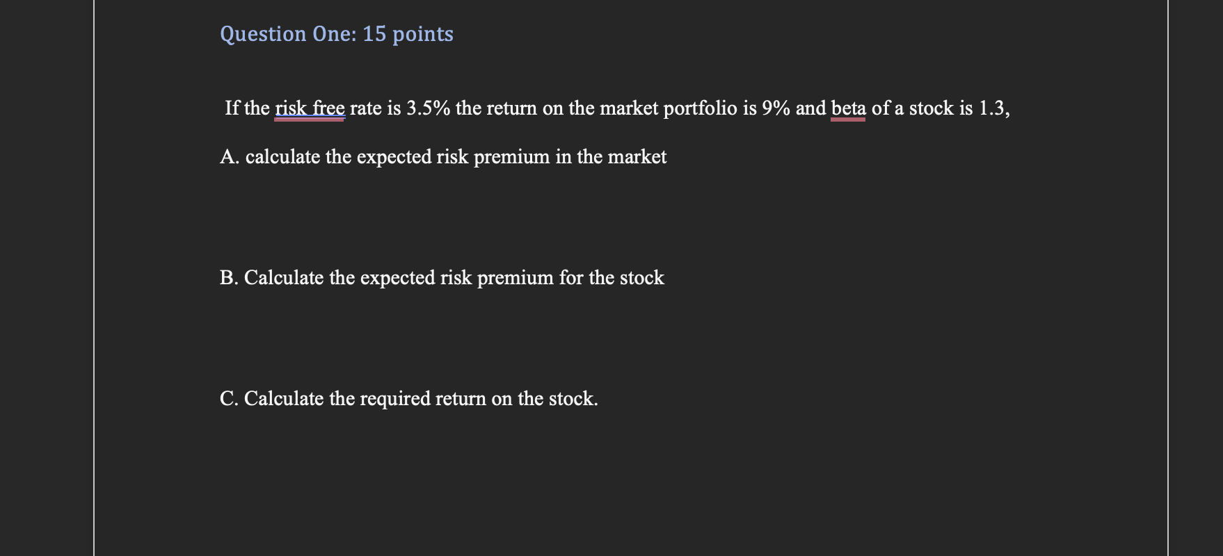 Solved Question One: 15 points If the risk free rate is 3.5% | Chegg.com