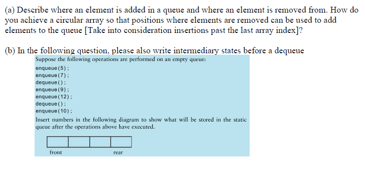 Solved (a) Describe where an element is added in a queue and | Chegg.com