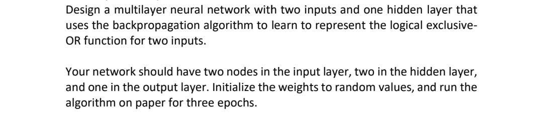 Solved Design a multilayer neural network with two inputs | Chegg.com