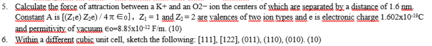 Solved 5. Calculate the force of attraction between a K+ and | Chegg.com