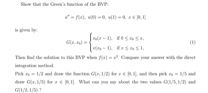 Solved Show that the Green's function of the BVP: u" = f(x), | Chegg.com