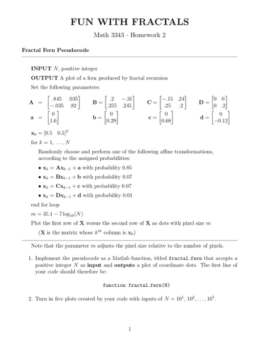 FUN WITH FRACTALS Math 3343 Homework 2 Fractal Fern | Chegg.com