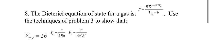 Solved RTe-/RTY P- V-6 Use 8. The Dieterici equation of | Chegg.com