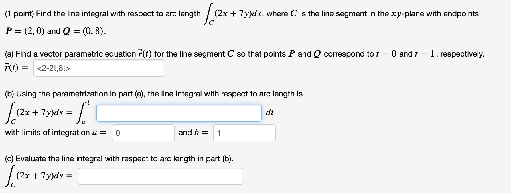 Solved (1 point) Find the line integral with respect to arc | Chegg.com