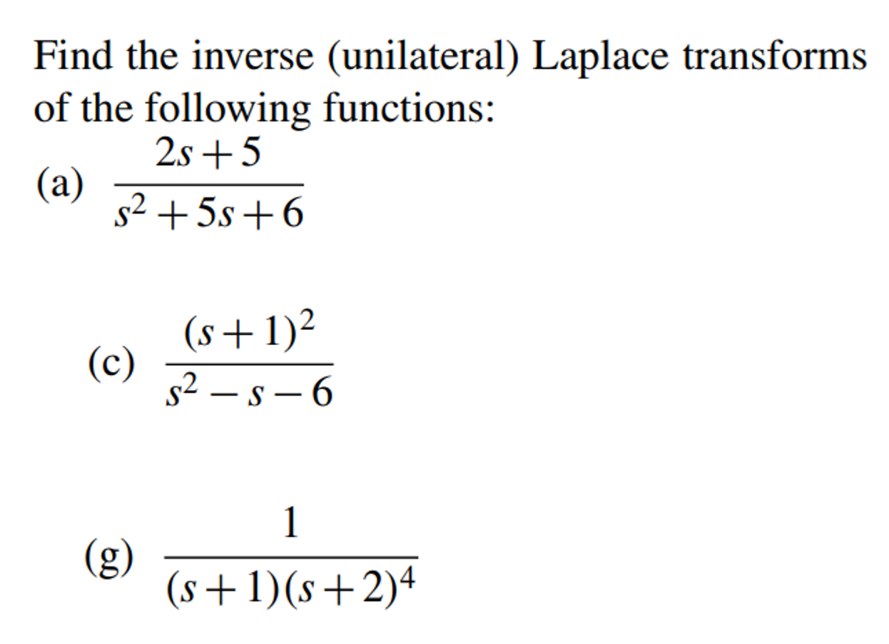 Solved Find the inverse (unilateral) Laplace transforms of | Chegg.com