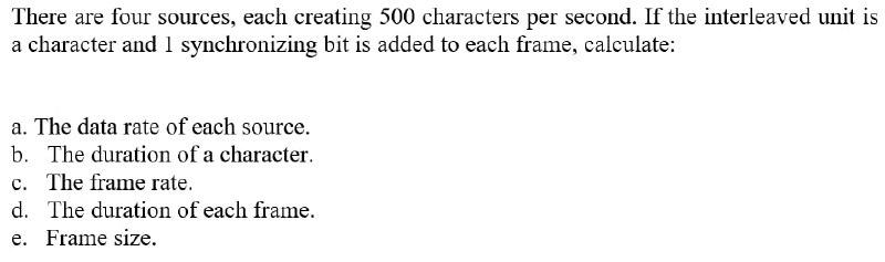 Solved There are four sources, each creating 500 characters | Chegg.com