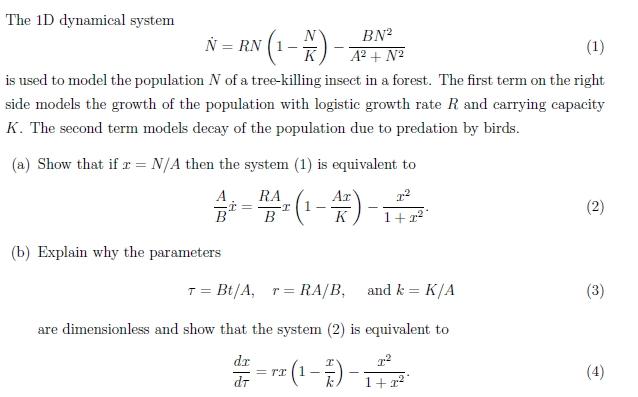 Solved The 1D dynamical system N˙=RN(1−KN)−A2+N2BN2 is used | Chegg.com