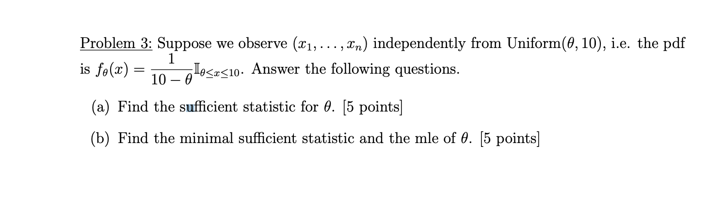 Solved Problem 3: Suppose we observe (x1,…,xn) independently | Chegg.com