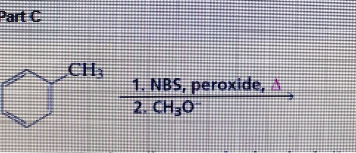 Solved Part A CHj CHCH Part B CHCH CH3 ,NBS, peroxide, | Chegg.com