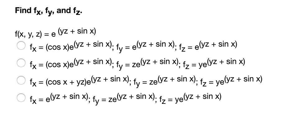 Solved Find fx, fy, and fz. f(x, y, z) = e (y2 + sin x) O fx | Chegg.com