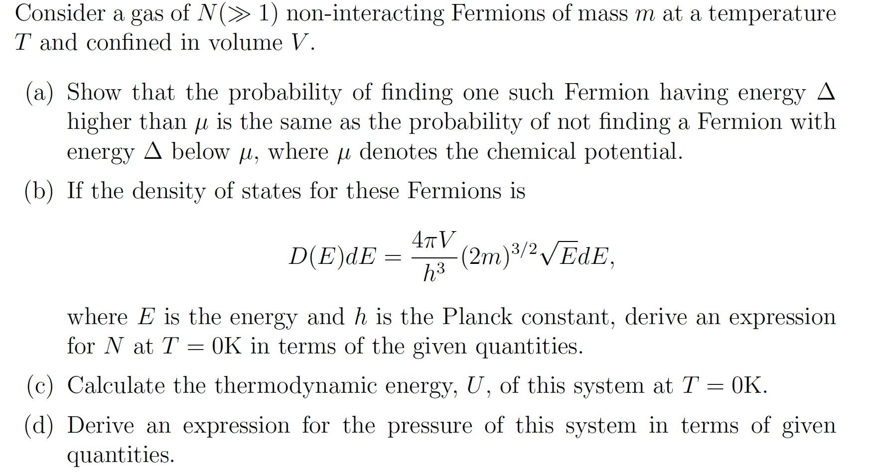 Solved Consider a gas of N(> 1) non-interacting Fermions of | Chegg.com