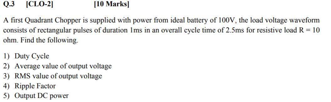 Solved Q.3 [CL0-2] [10 Marks] A first Quadrant Chopper is | Chegg.com