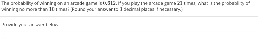 Solved The probability of winning on an arcade game is | Chegg.com