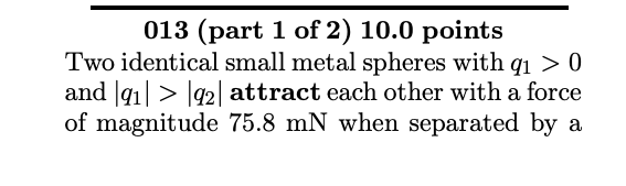 Solved 013 (part 1 of 2 ) 10.0 points Two identical small | Chegg.com