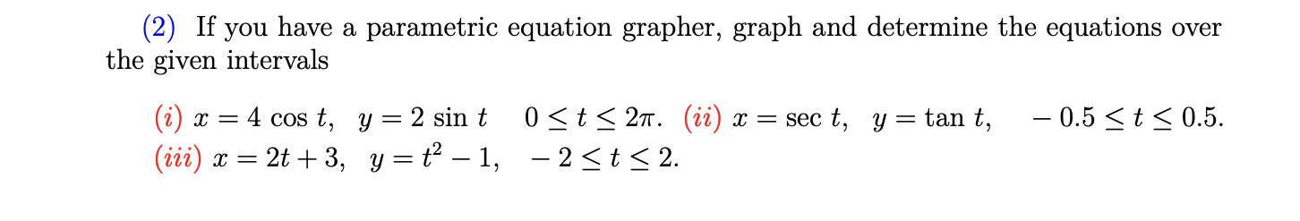 Solved (2) If you have a parametric equation grapher, graph | Chegg.com