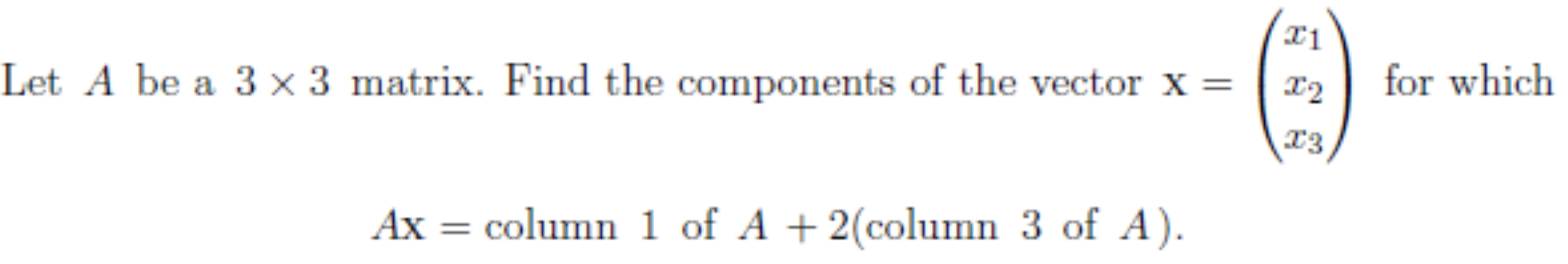 Solved 11 Let A be a 3 x 3 matrix. Find the components of | Chegg.com