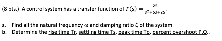 Solved (8 pts.) A control system has a transfer function of | Chegg.com