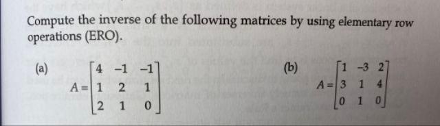 Solved Compute the inverse of the following matrices by | Chegg.com