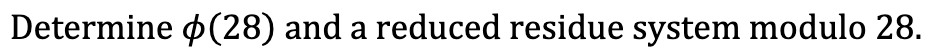 Solved Determine φ(28) and a reduced residue system modulo | Chegg.com