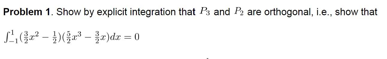 Solved Problem 1. Show by explicit integration that P3 and | Chegg.com