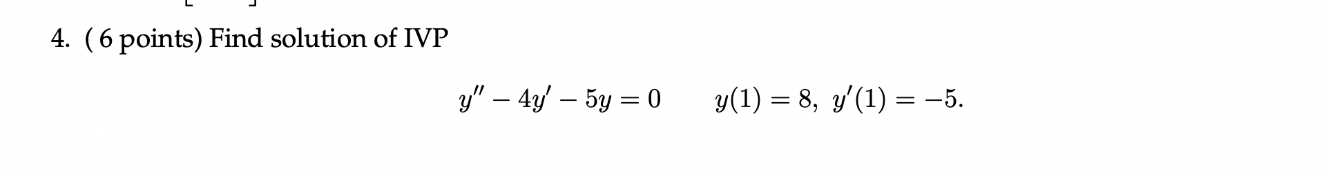 Solved 4. ( 6 points) Find solution of IVP | Chegg.com