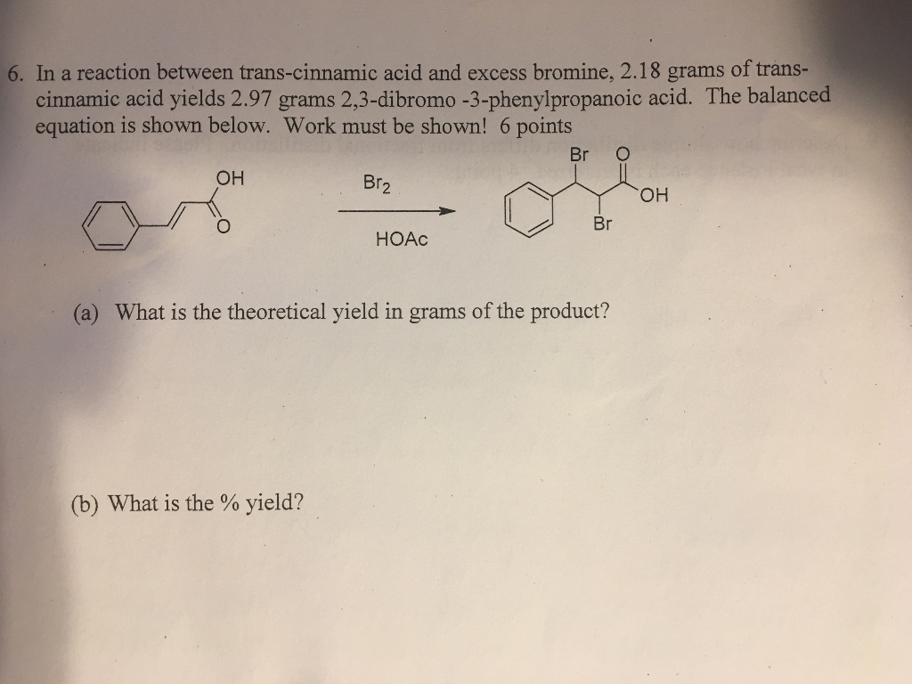 Solved 6. In a reaction between trans-cinnamic acid and | Chegg.com