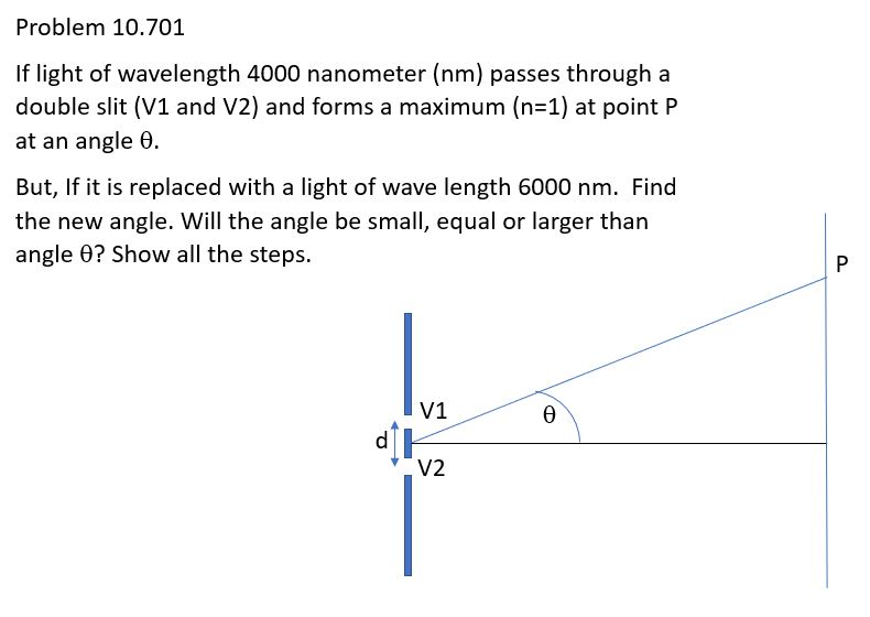 Solved Problem 10.701 If light of wavelength 4000 nanometer | Chegg.com