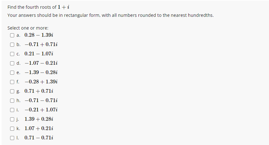 Solved Find the fourth roots of 1+i Your answers should be | Chegg.com