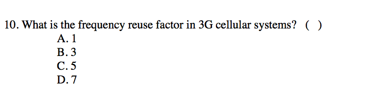Solved 10. What is the frequency reuse factor in 3G cellular | Chegg.com
