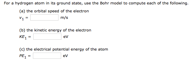 Solved For A Hydrogen Atom In Its Ground State Use The Bohr