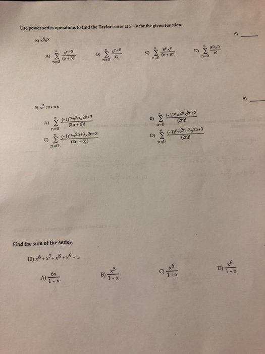 Solved Use power series operations to find the Taylor series | Chegg.com