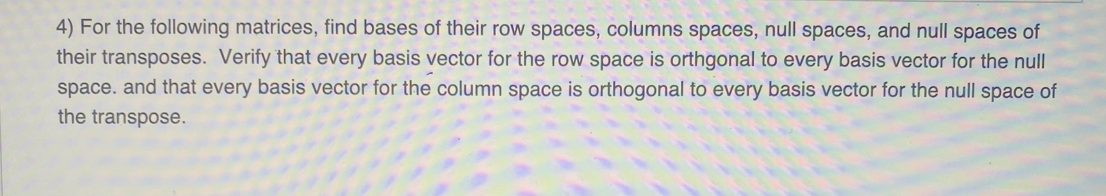 Solved 4) For the following matrices, find bases of their | Chegg.com