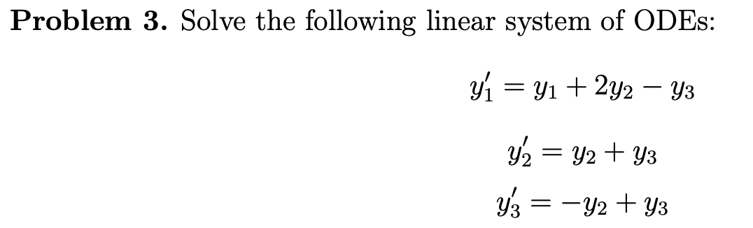 Problem 3 Solve The Following Linear System Of Odes 
