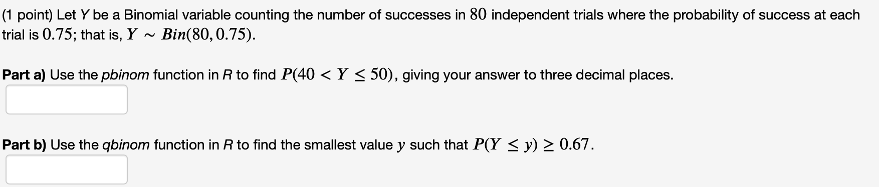 Solved (1 point) Let Y be a Binomial variable counting the | Chegg.com