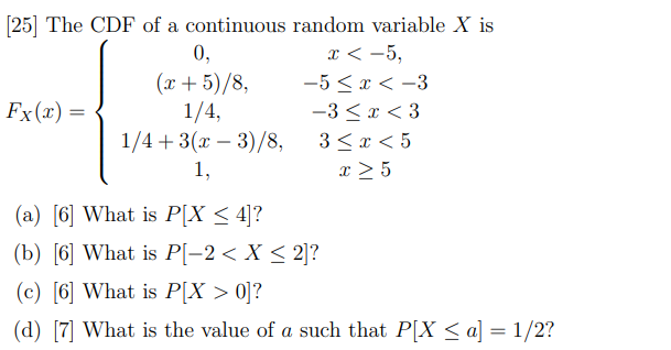 Solved [25] The CDF of a continuous random variable X is | Chegg.com