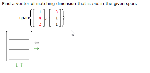 Solved Find a vector of matching dimension that is not in | Chegg.com