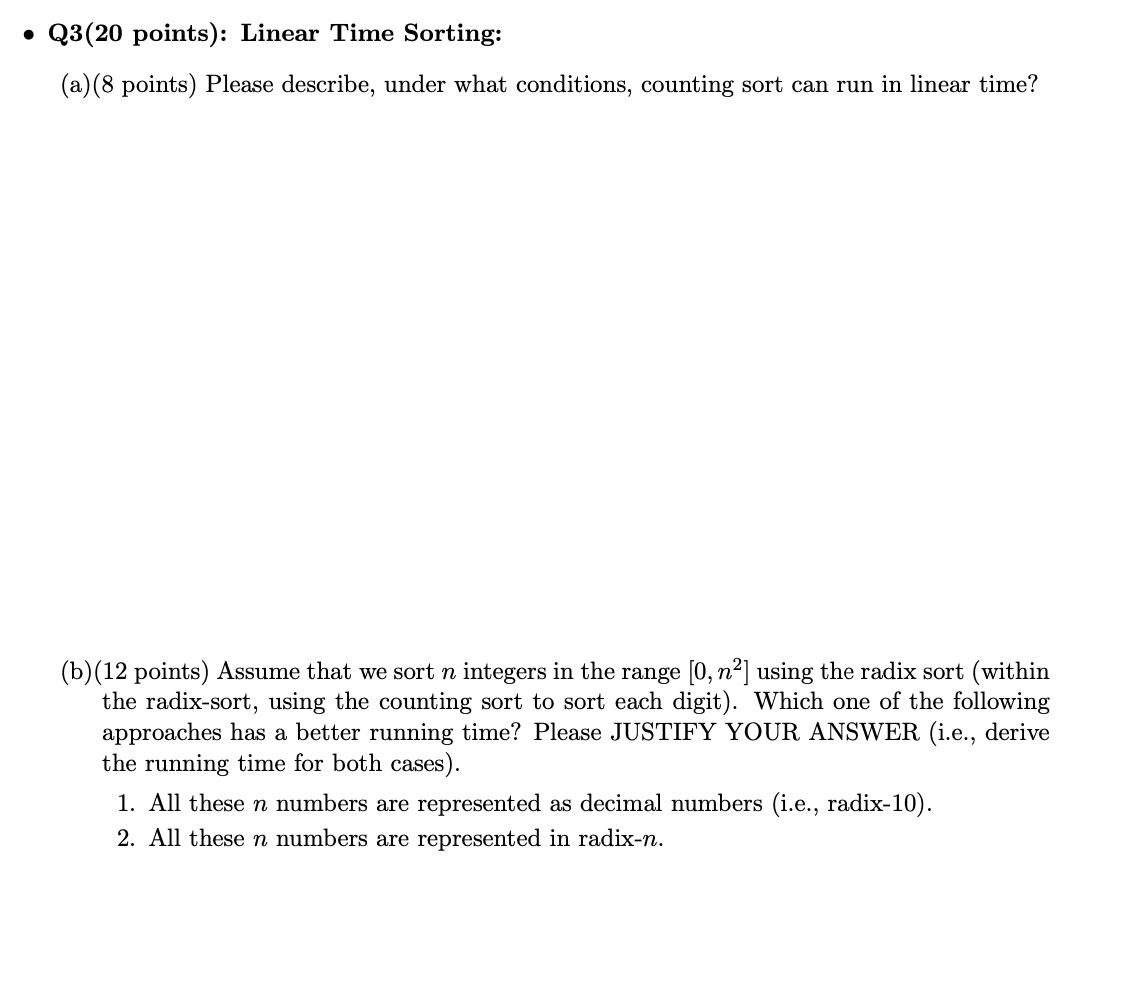 Solved • Q3(20 points): Linear Time Sorting: (a)(8 points) | Chegg.com