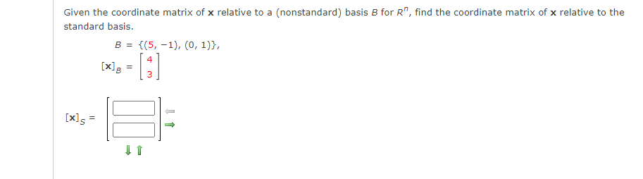 Solved Given the coordinate matrix of x relative to a | Chegg.com