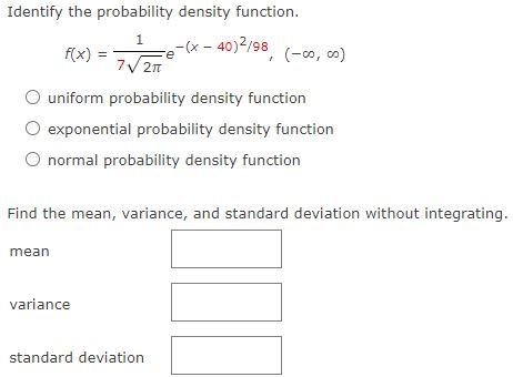 Solved Identify the probability density function. 1 -(x - | Chegg.com