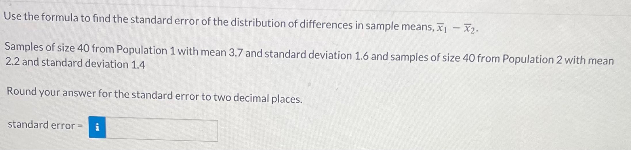 Solved Use the formula to find the standard error of the | Chegg.com