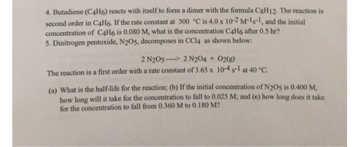 Solved 4. Butadiene (C4H6) reacts with itself to form a | Chegg.com