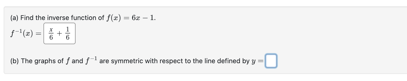 Solved (a) Find the inverse function of f(x)=6x−1. | Chegg.com